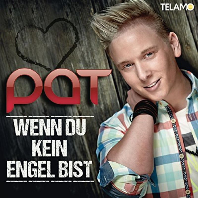 Pat [DE] - Wenn Du kein Engel bist - hitparade.ch